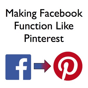 Make Facebook Function Like Pinterest by Creating a Facebook Page for ...