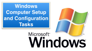 Windows Computer Setup and Configuration Tasks Checklist – Resources ...
