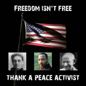 Freedom Isn’t Free. Thank a Peace Activist. – Resources For Life